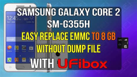 Replace EMMC Samsung Galaxy Core 2 SM G355H Without DUMP File Using UFi