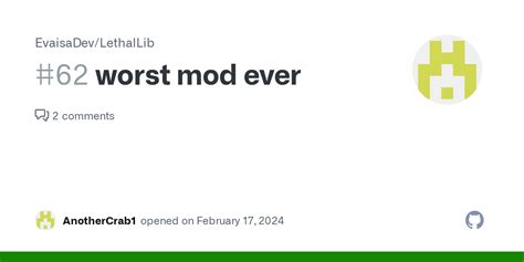 Worst Mod Ever · Issue 62 · Evaisadevlethallib · Github