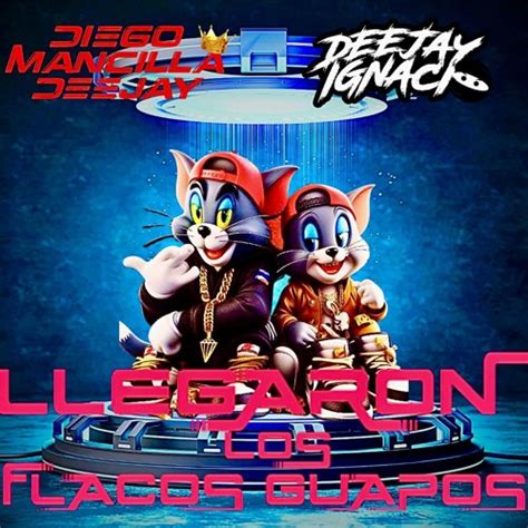 Stream Los Flacos Guapos B2b Deejay Ignacio X Diegomancilla Dj Guaracha