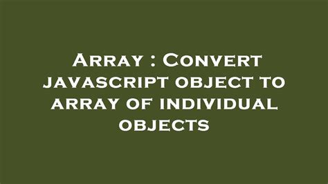 Array Convert Javascript Object To Array Of Individual Objects YouTube