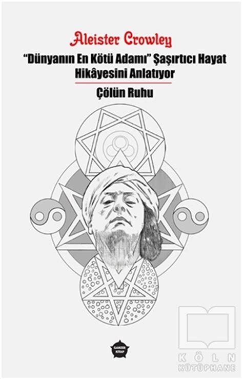 Dünyanın En Kötü Adamı Şaşırtıcı Hayat Hikayesini Anlatıyor Çölün Ruhu Köln Kütüphane