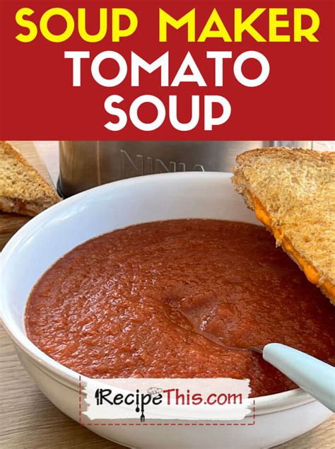 Tomato Soup In Soup Maker Recipe This