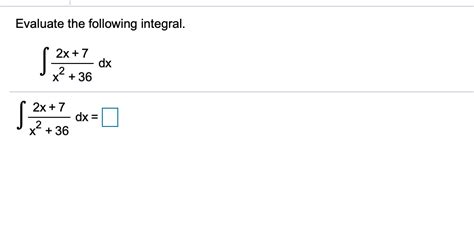 Solved Evaluate The Following Integral 2x 7 5x7 Dx X2