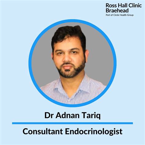 Dr Adnan Tariq Is A Consultant Endocrinologist At Ross Hall Clinic