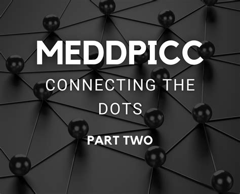 Meddpicc Connecting The Dots Part Two Iseeit