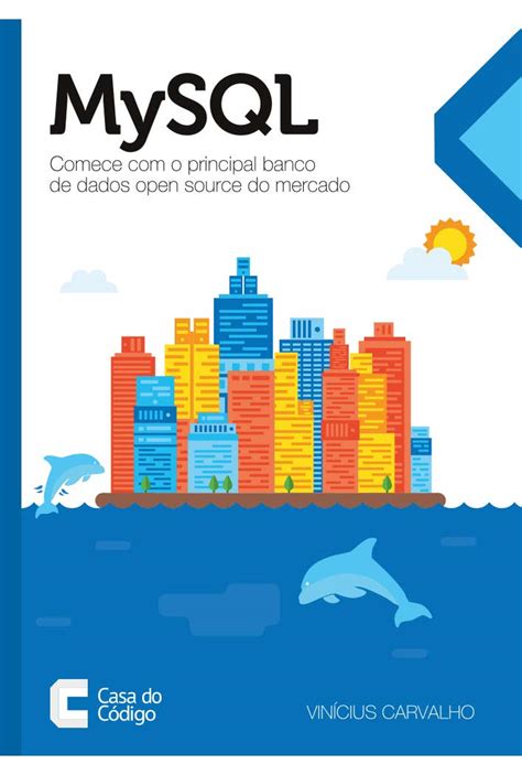 MySQL Comece O Principal Banco De Dados Open Source Do Mercado