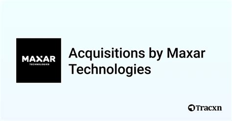 List Of 3 Acquisitions By Maxar Technologies Apr 2025 Tracxn