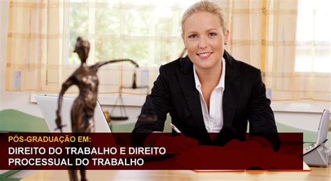 Pós Graduação Em Direito Do Trabalho E Direito Processual Do Trabalho