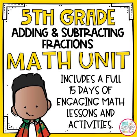 Adding And Subtracting Fractions Math Unit With Activities For Fifth