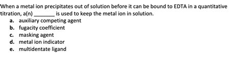 Solved When A Metal Ion Precipitates Out Of Solution Before