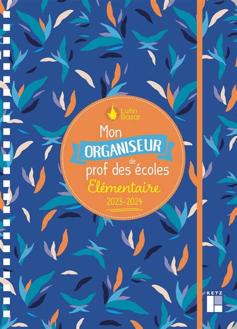Mon organiseur de prof des écoles élémentaire 2023 2024 Ouvrage