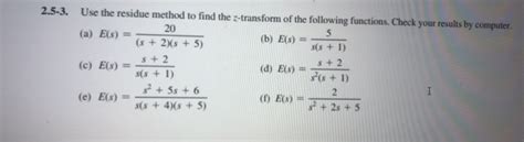 Solved Use The Residue Method To Find The Chegg