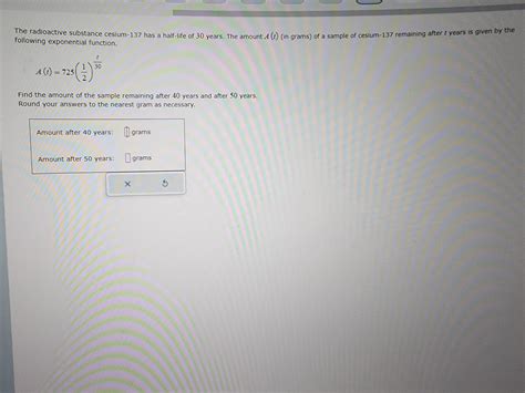 Solved The Radioactive Substance Cesium 137 Has A Half Life