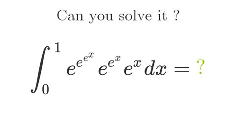 Solution Calculate The Integral Int 0 1 E E E X E E X