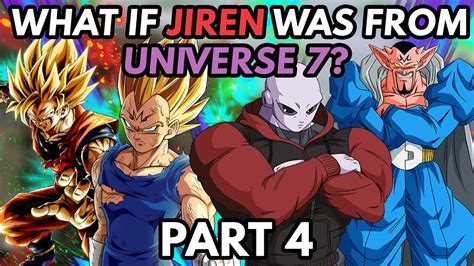What If JIREN Was From UNIVERSE 7 Part 4 YouTube