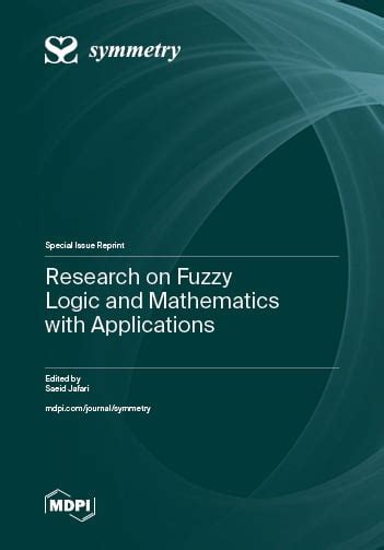 research on fuzzy logic and mathematics with applications mdpi books
