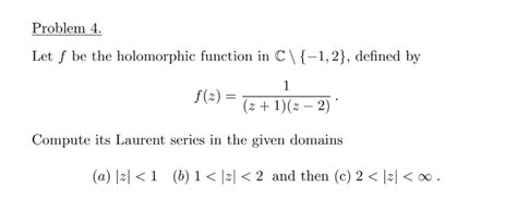 solved problem 4 let f be the holomorphic function in c