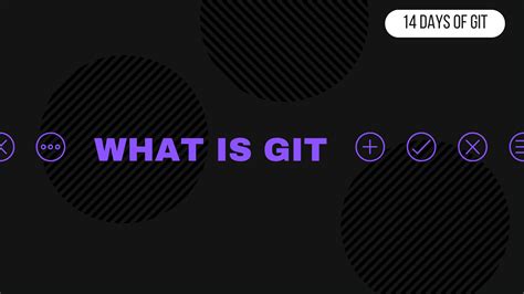 What Is Git 14 Days Of Git