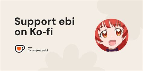 Support Ebi On Ko Fi ️ Ko Eepyebi Ko Fi ️ Where Creators Get Support From Fans
