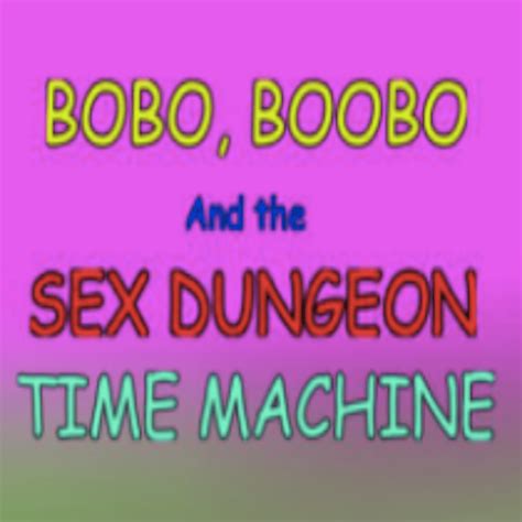Bobo Boobo And The Sex Dungeon Time Machine WEBTOON