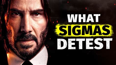 7 Things Sigma Males Absolutely Detest In 2025 Sigma Male Sigma Males