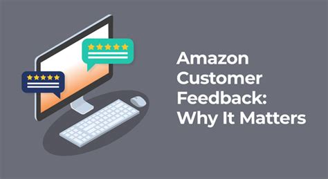 Amazon Customer Feedback Why It Matters
