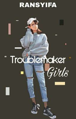 Troublemaker Girls Slow Update Prolog Wattpad