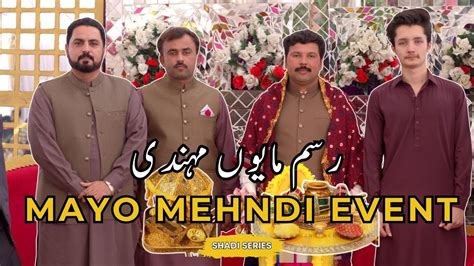 Cultural Wedding Series Part 05 Mayo Mehndi Event Shahdi Series