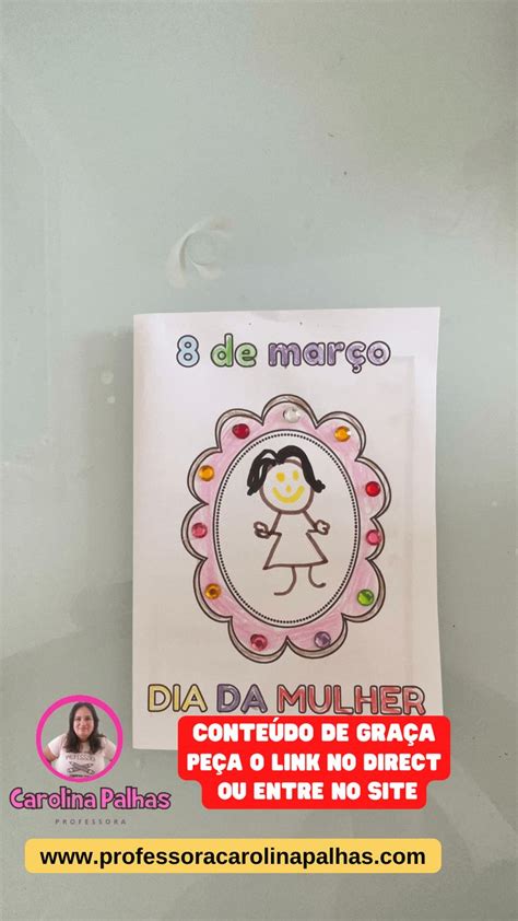 Atividade dia da mulher Cartão dia da mulher Professora Carolina Palhas