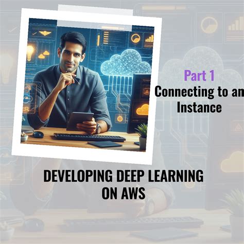 Part 1 Tutorial Developing Deep Learning On Aws