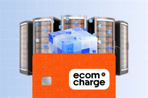 Intelligent Payment Routing How It Works And Key Benefits Ecomcharge