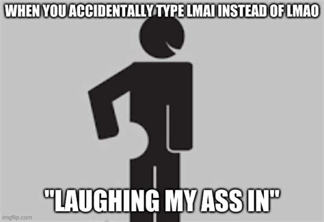 Laughing My Ass Off Meme