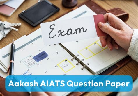 Aakash Aiats Question Paper Prepare Smarter With Understanding Of The