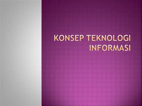 Konsep Ti Pengenalan Dasar Teknologi Informasi Ppt