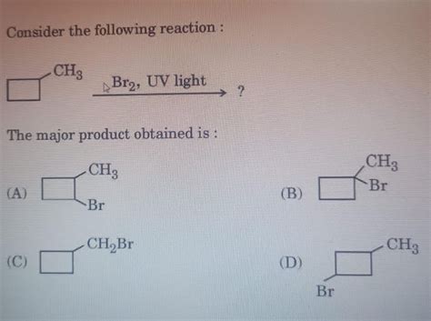 Consider the following reaction: CH3 Br2, | StudyX
