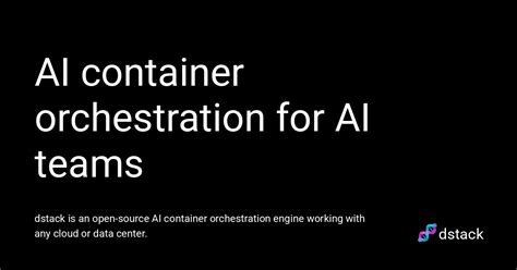 Ai Container Orchestration For Ai Teams Dstack