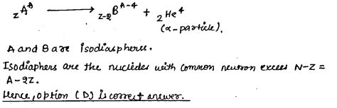 An Element A Emits An Alpha Particle And Forms B A And B Are