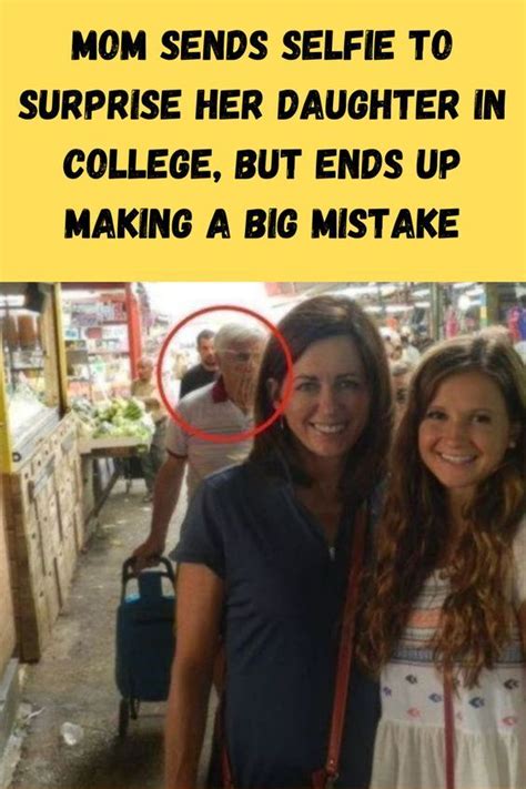 Mom Sends Selfie To Surprise Her Daughter In College But Ends Up Making A Big Mistake