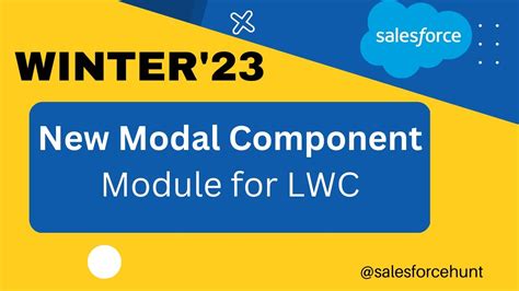 Salesforce Lwc Create Overlays With The New Modal Component