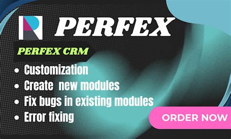 Fix Perfex Crm Bugs Create Custom Modules And Customize Features By
