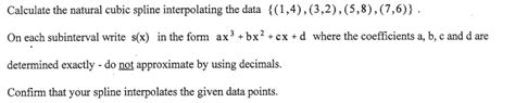 solved calculate the natural cubic spline interpolating the