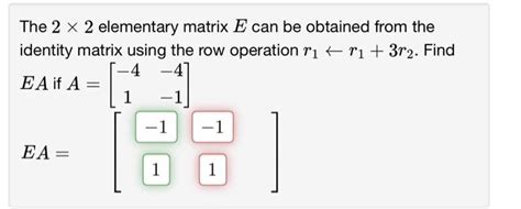 Solved The 2×2 Elementary Matrix E Can Be Obtained From The