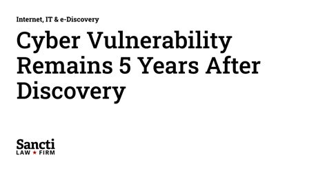 Cyber Vulnerability Remains 5 Years After Discovery Internet It And E
