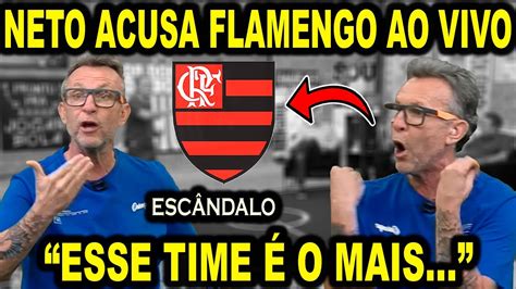 Neto Faz Acusa Es Grav Ssimas Contra O Flamengo Ao Vivo No Os Donos Da