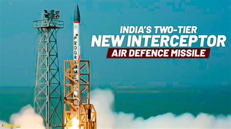 Significance Of Two Tier Interceptor Air Defence Missile For India