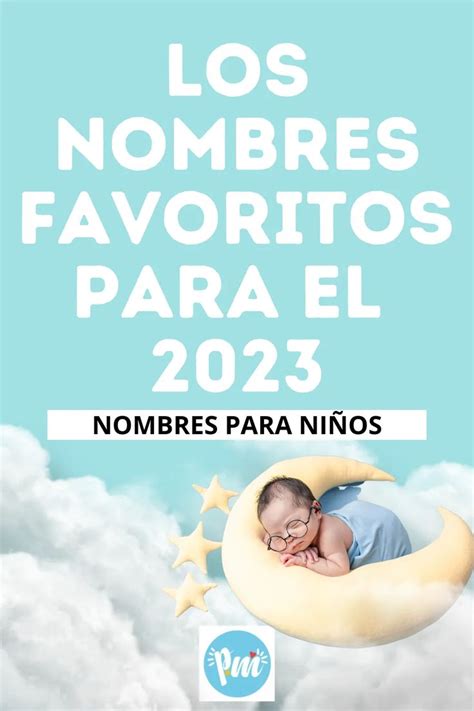 100 Nombres Para Niño Que Serán Tendencia En 2023 Poder Mamá Energy