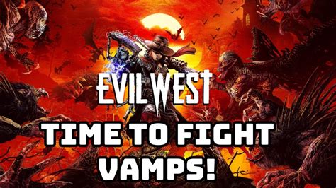 Evil West Battling Vampires Cowboy Style YouTube