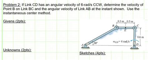 Solved Problem 2 If Link Cd Has An Angular Velocity Of