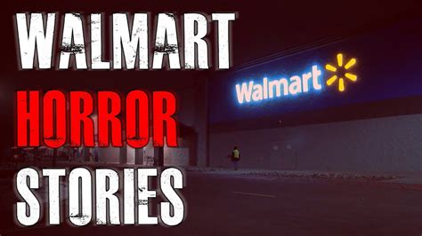 7 True Creepy Walmart Horror Stories True Scary Stories Youtube