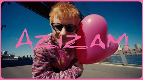 Azizam La Romántica Declaración De Ed Sheeran Letra Y Significado